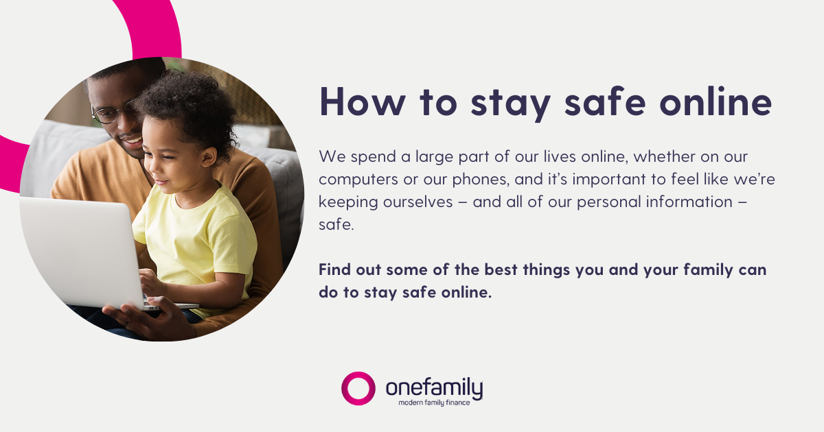 How to stay safe online | Help & Support | OneFamily